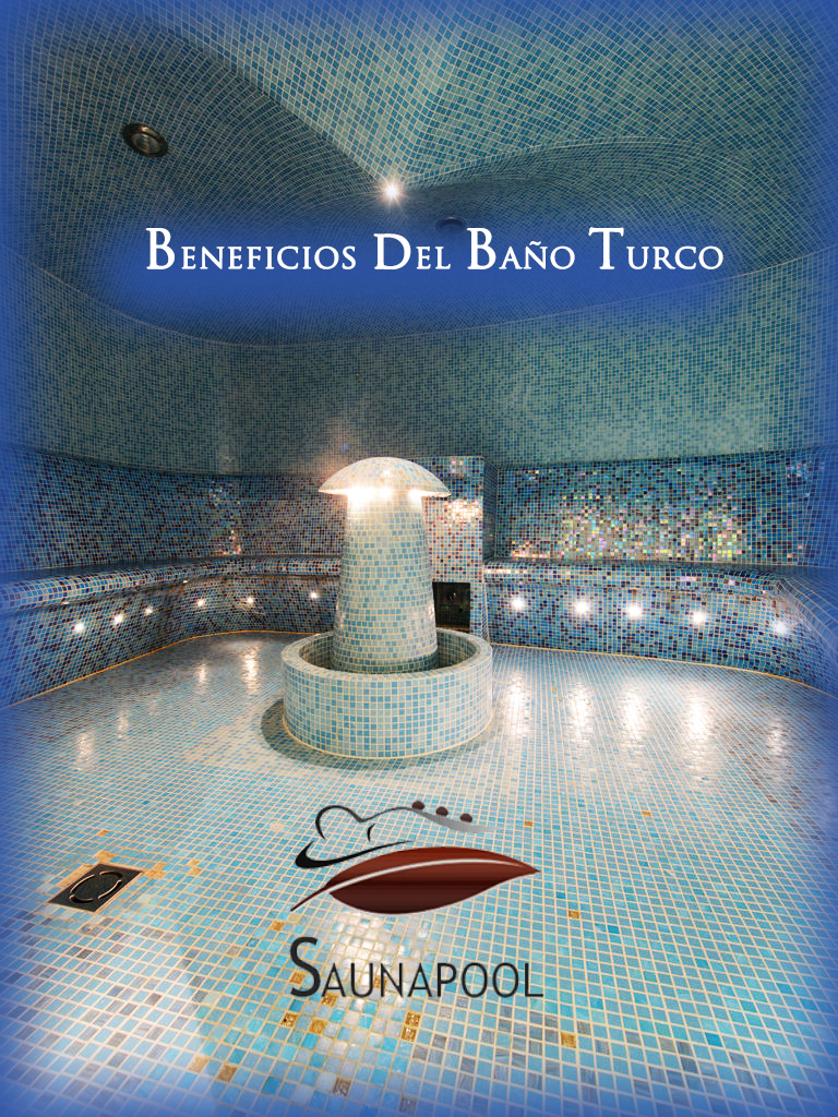 BENEFICIOS DEL BAÑO TURCO - Saunapool